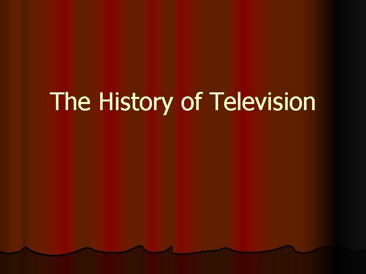 The History of Television 1800 s to 1899