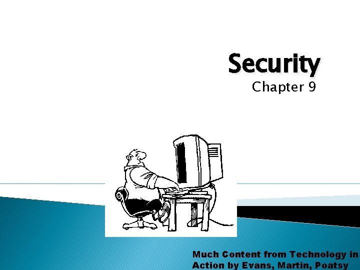Security Chapter 9 Much Content from Technology in
