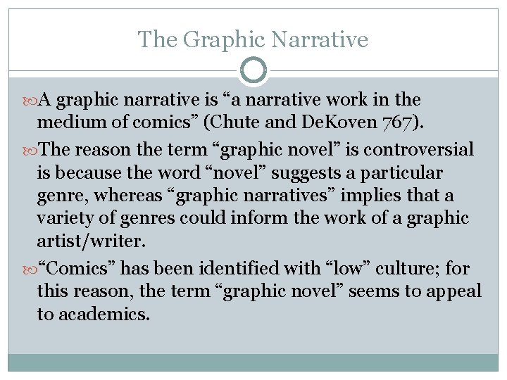 The Graphic Narrative A graphic narrative is a