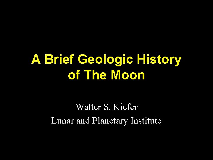 A Brief Geologic History of The Moon Walter