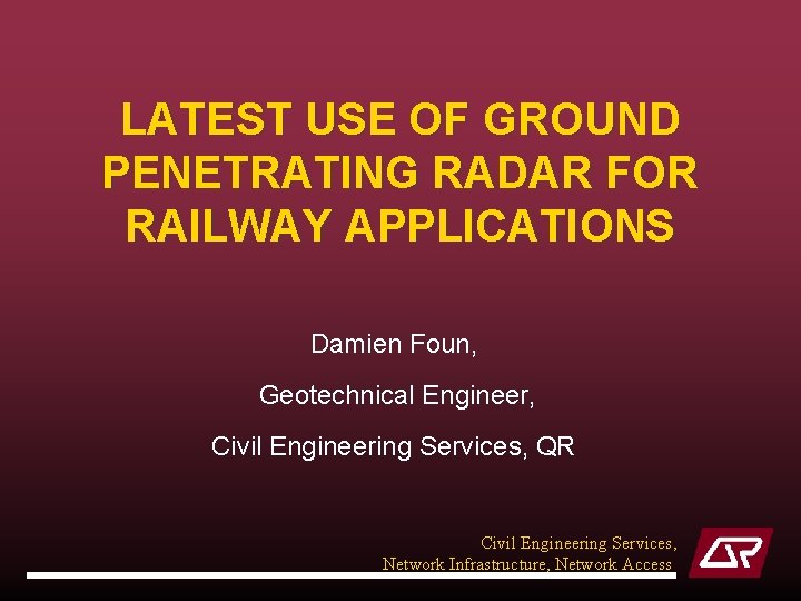 LATEST USE OF GROUND PENETRATING RADAR FOR RAILWAY