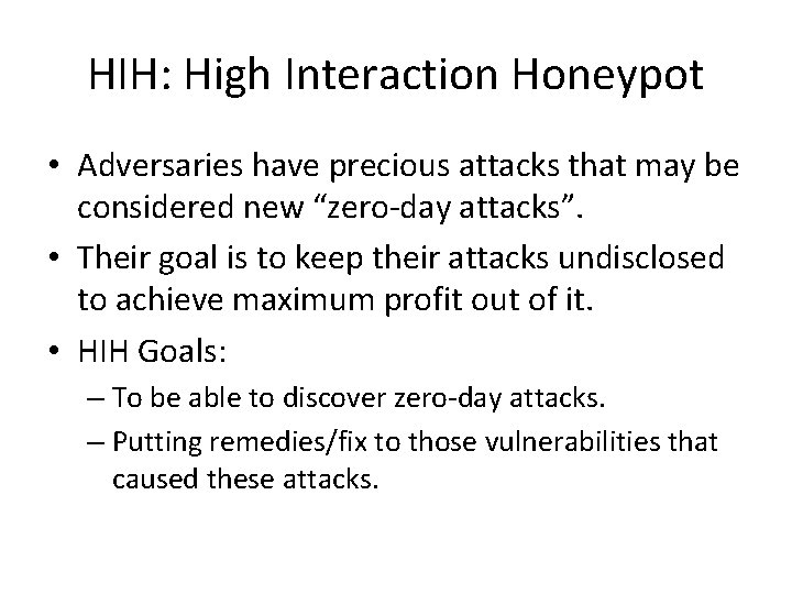 Self Adaptive High Interaction Honeypots Driven by Game