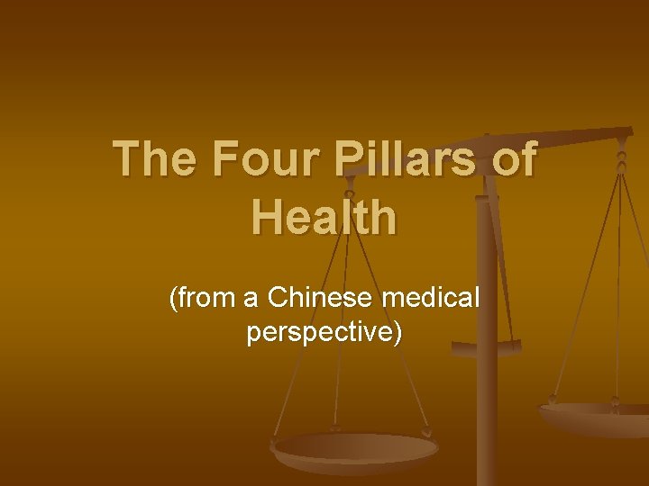 The Four Pillars of Health from a Chinese