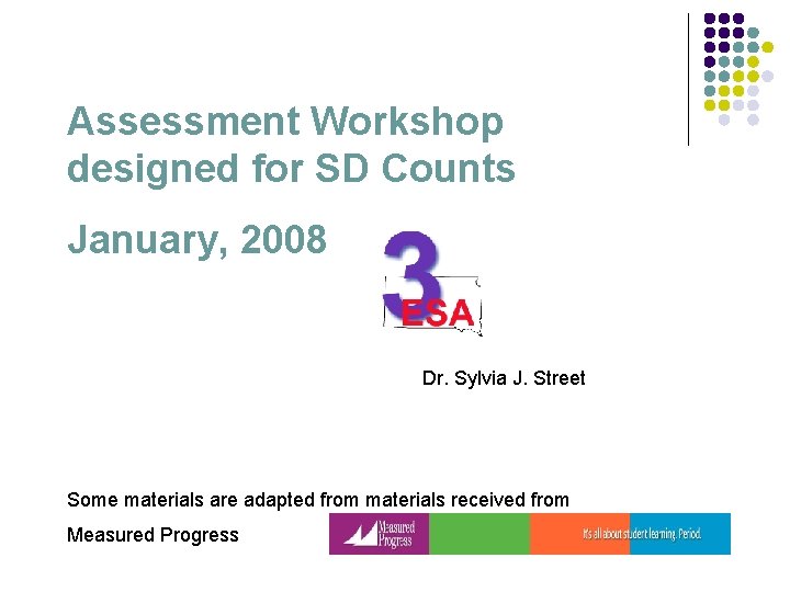 Assessment Workshop designed for SD Counts January 2008