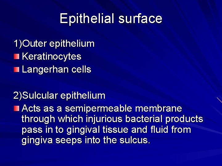 DEFENCE MECHANISMS OF THE GINGIVA Introduction The gingival