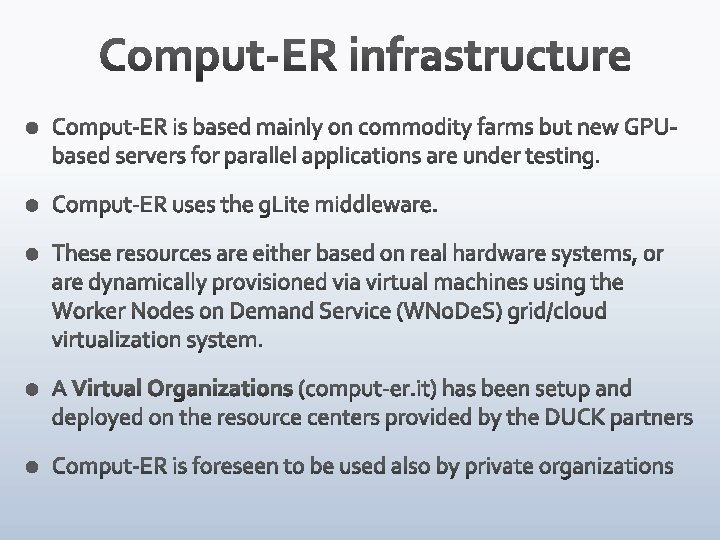 7 SITES provided by DUCK partners Total Available