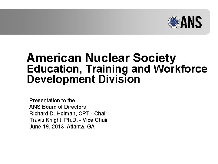 American Nuclear Society Education Training and Workforce Development