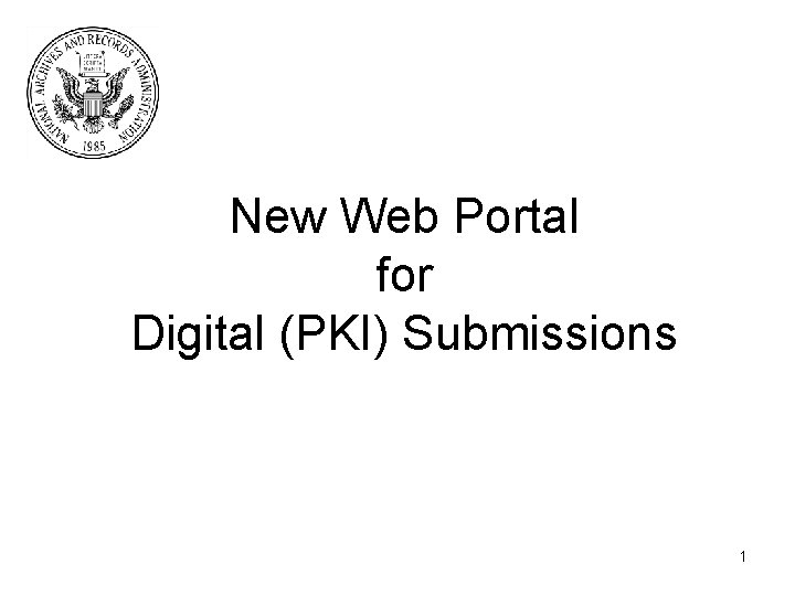 New Web Portal for Digital PKI Submissions 1