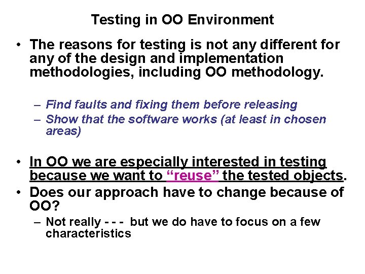 Testing in OO Environment The reasons for testing