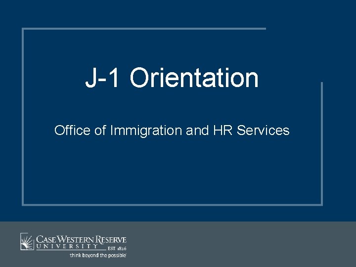 J1 Orientation Office of Immigration and HR Services