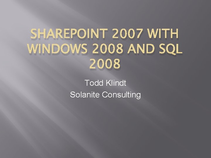 SHAREPOINT 2007 WITH WINDOWS 2008 AND SQL 2008