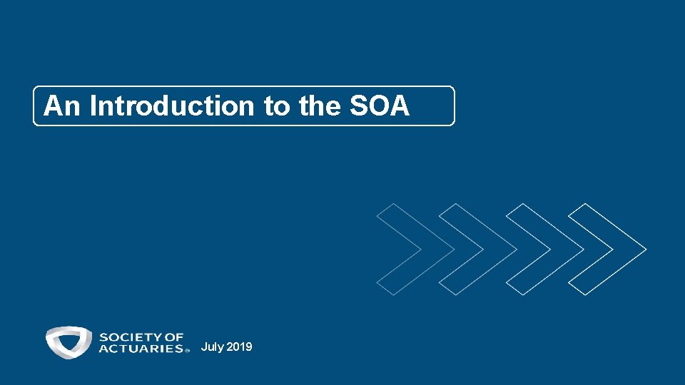 An Introduction to the SOA July 2019 Over