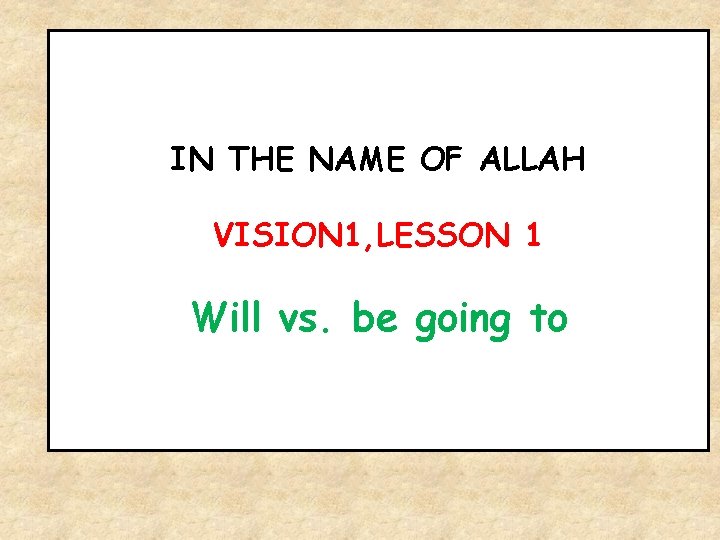 IN THE NAME OF ALLAH VISION 1 LESSON
