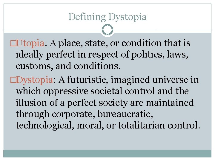 Defining Dystopia Utopia A place state or condition
