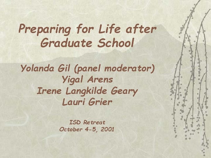 Preparing for Life after Graduate School Yolanda Gil