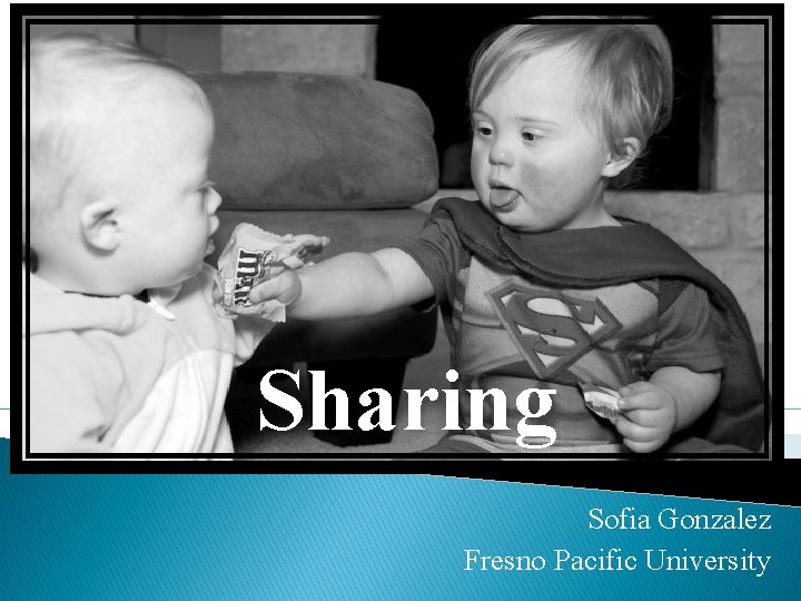 Sharing Sofia Gonzalez Fresno Pacific University Whats on