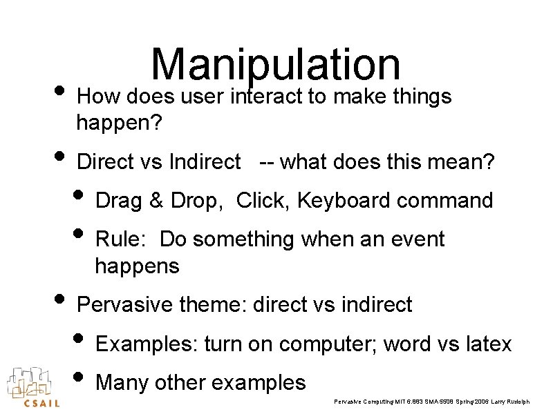 More User Interface Larry Rudolph 1 Pervasive Computing