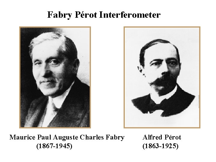 INTERFEROMETER Fabry Prot Interferometer Maurice Paul Auguste Charles