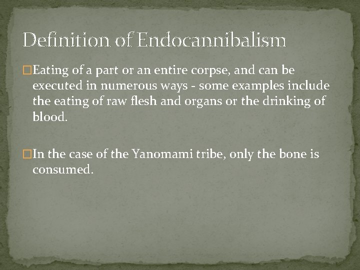 Endocannibalism Angie Helen Leanne and Tiffany What is