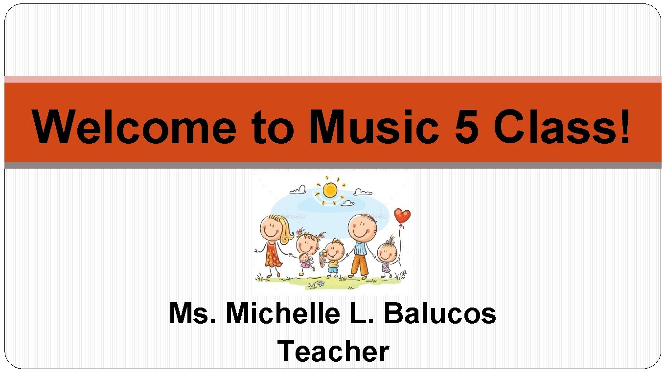 Welcome to Music 5 Class Ms Michelle L
