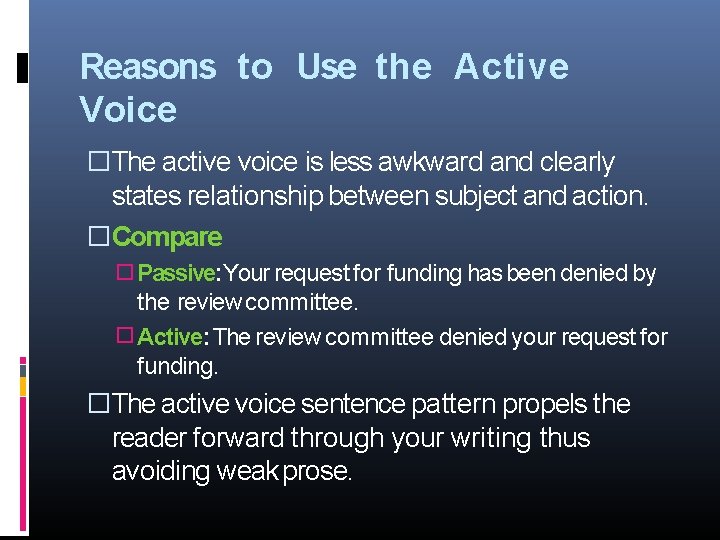 Verbs and Voic e Voice is the form