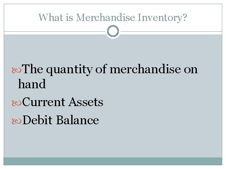 10 1 Accounting for a Merchandising Business What