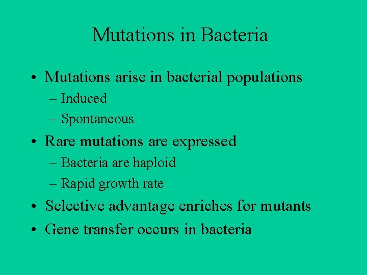 Microbial genetics Mutations in Bacteria Mutations arise in