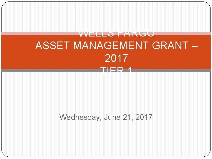 WELLS FARGO ASSET MANAGEMENT GRANT 2017 TIER 1
