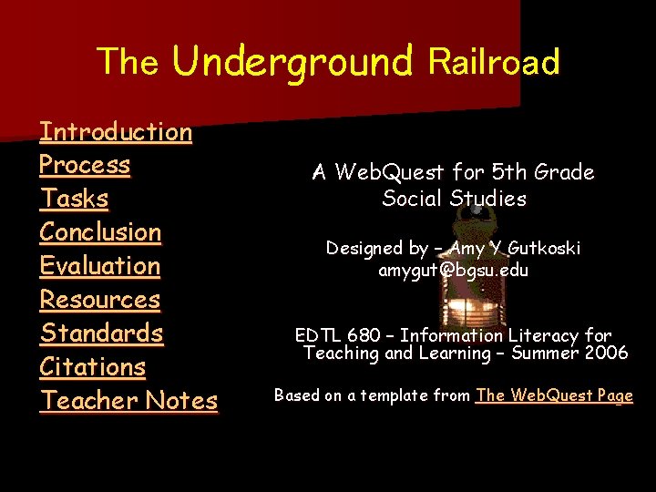 The Underground Railroad Introduction Process Tasks Conclusion Evaluation