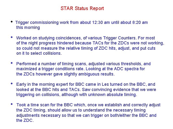 STAR Status Report Trigger commissioning work from about