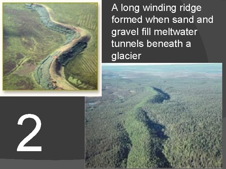 GLACIER QUIZ 1 The process by which a