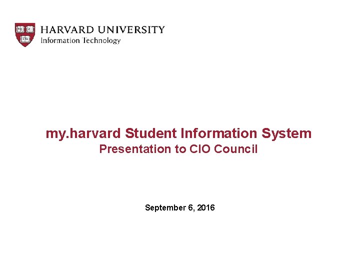 my harvard Student Information System Presentation to CIO