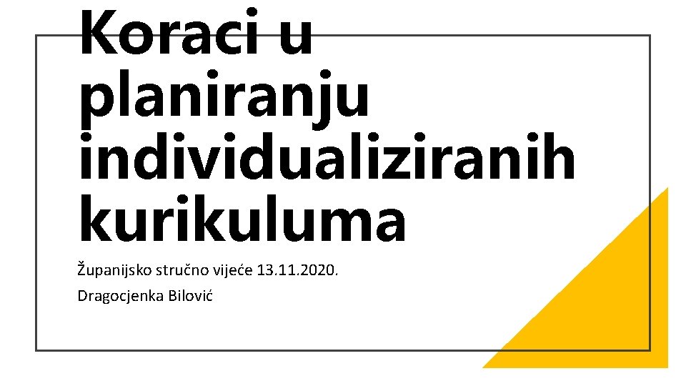 Koraci u planiranju individualiziranih kurikuluma upanijsko struno vijee
