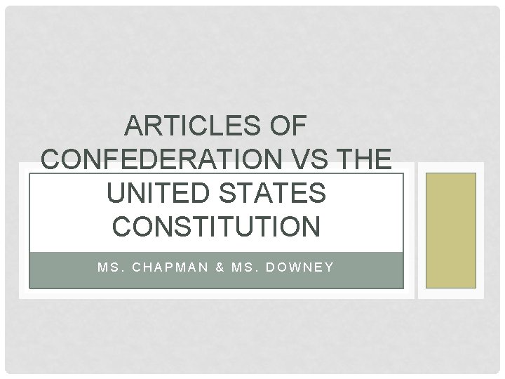 ARTICLES OF CONFEDERATION VS THE UNITED STATES CONSTITUTION