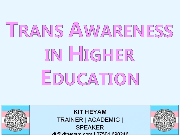 TRANS AWARENESS IN HIGHER EDUCATION KIT HEYAM TRAINER