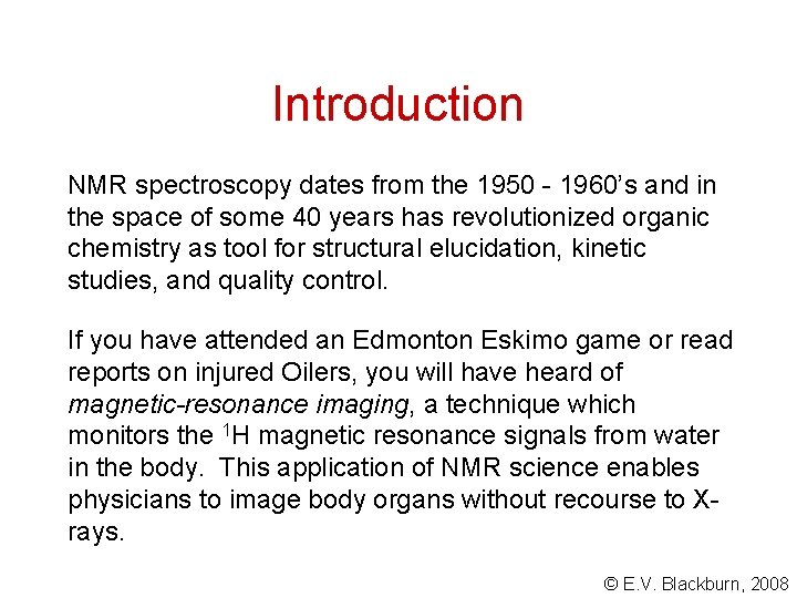 Nuclear Magnetic Resonance Spectroscopy NMR E V Blackburn