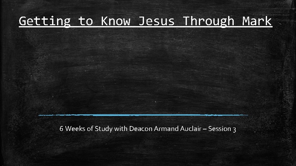 Getting to Know Jesus Through Mark 6 Weeks