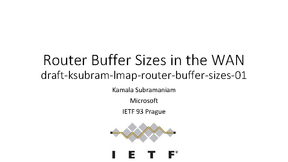 Router Buffer Sizes in the WAN draftksubramlmaprouterbuffersizes01 Kamala