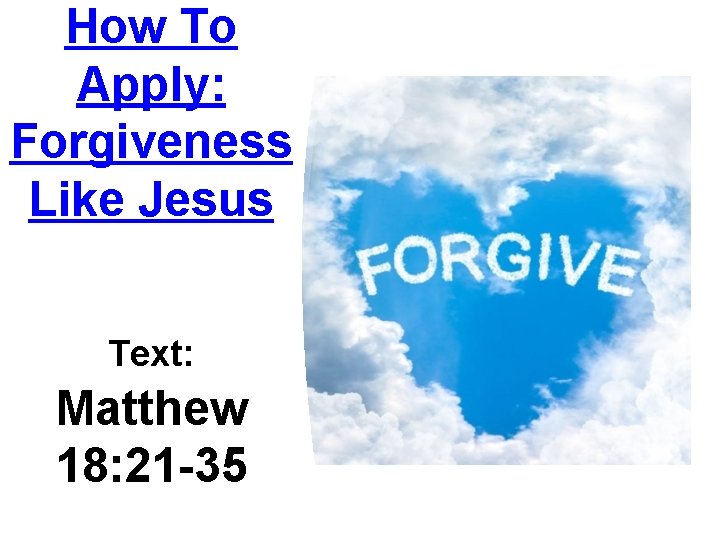 How To Apply Forgiveness Like Jesus Text Matthew