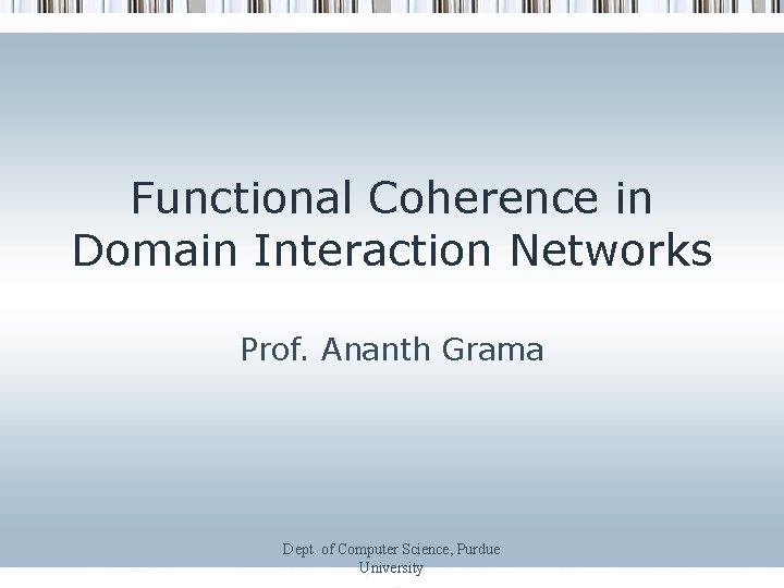 Functional Coherence in Domain Interaction Networks Prof Ananth