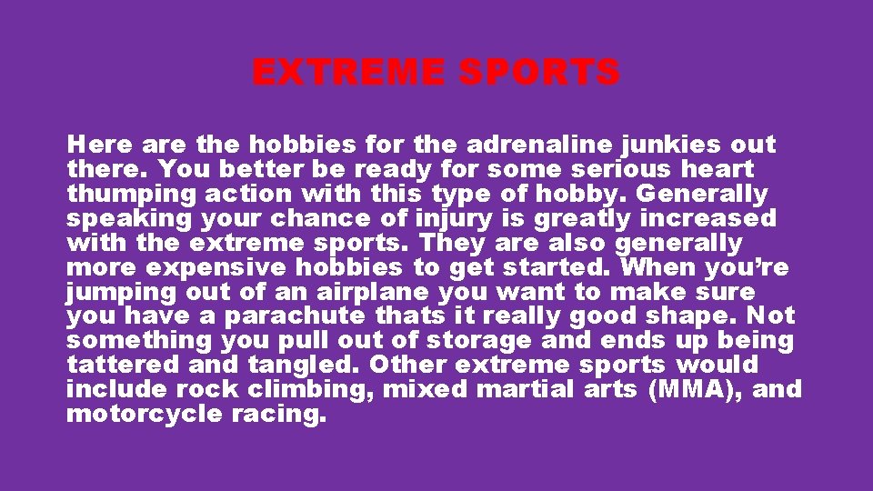 TYPES OF HOBBES There are several different types