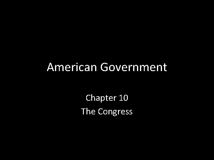 American Government Chapter 10 The Congress Setup and