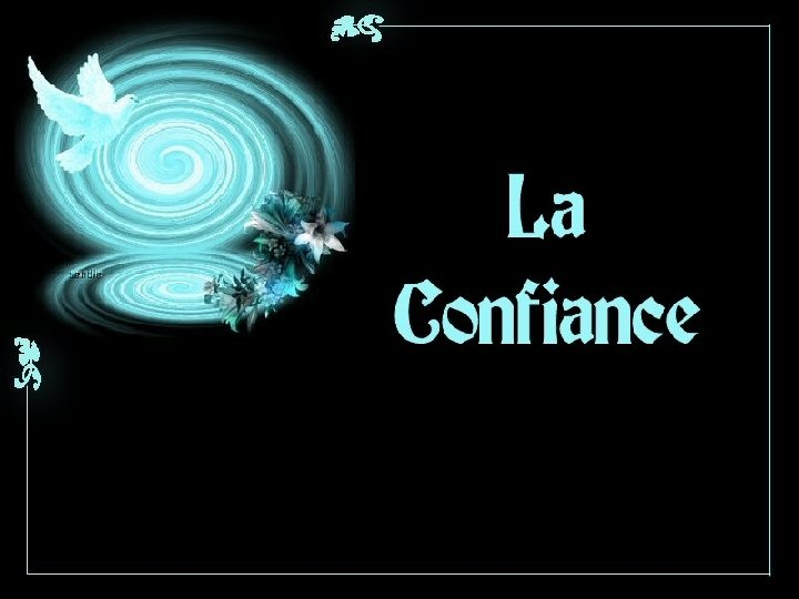 La Confiance est un sentiment De confort mrit