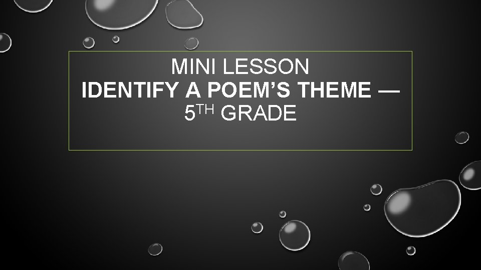 MINI LESSON IDENTIFY A POEMS THEME 5 TH