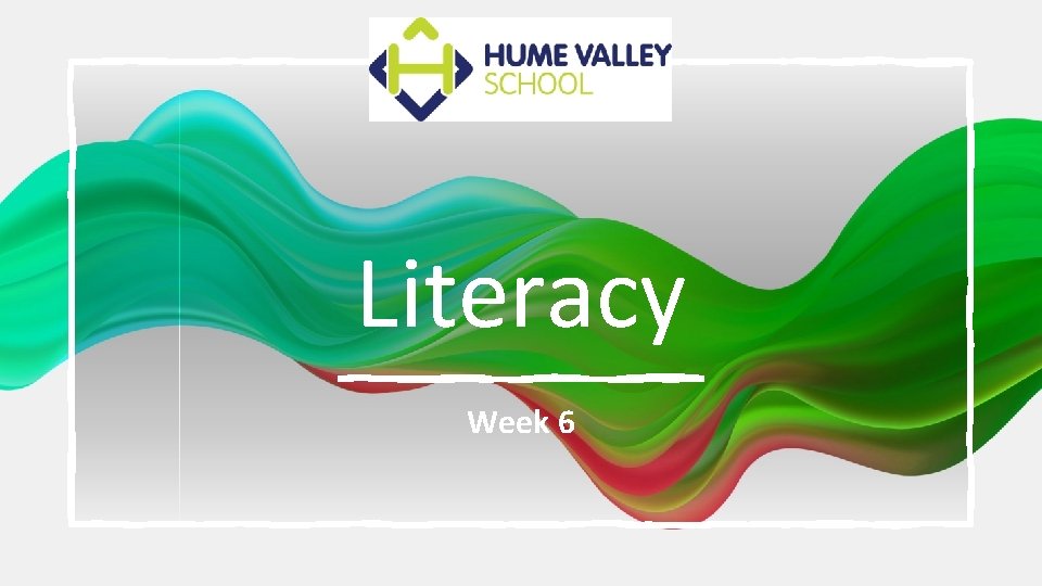 Literacy Week 6 If you need help reading