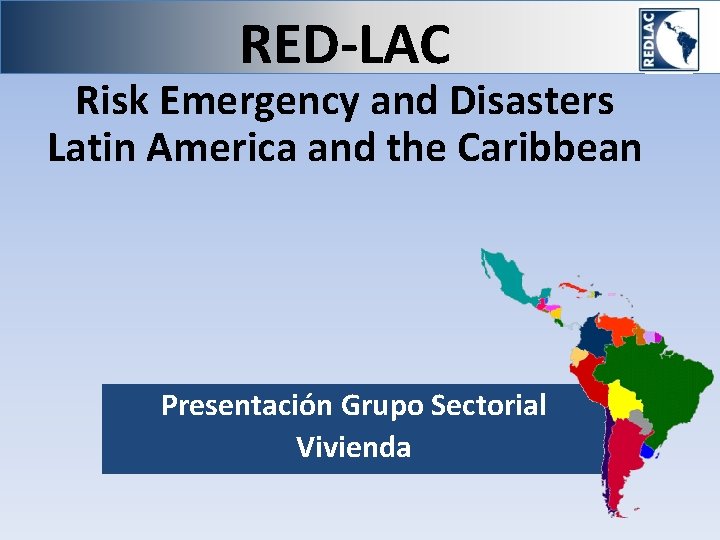 REDLAC Risk Emergency and Disasters Latin America and