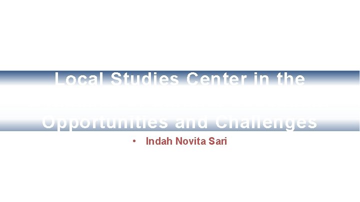Local Studies Center in the Dynamics of Cultural