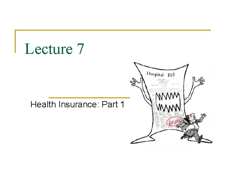Lecture 7 Health Insurance Part 1 What is