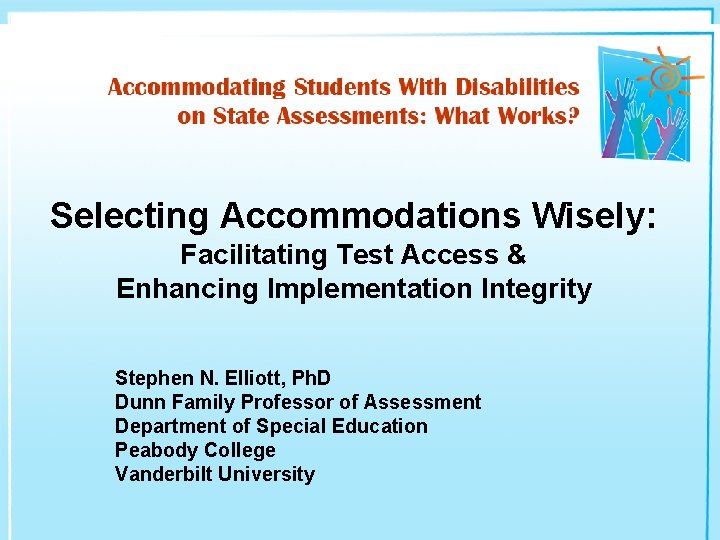 Selecting Accommodations Wisely Facilitating Test Access Enhancing ...