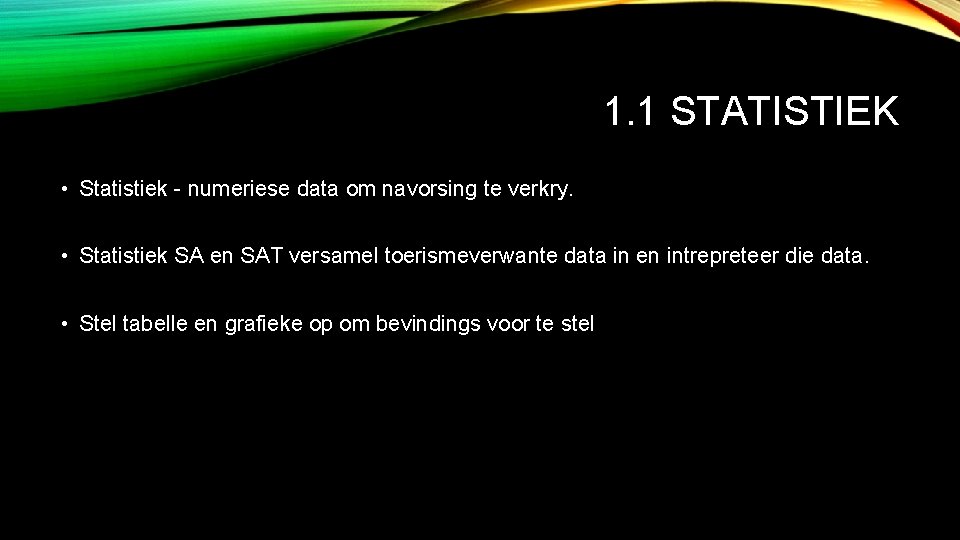 TEMA 2 EENHEID 2 STATISTIEK VAN BINNELANDSE TOERISME